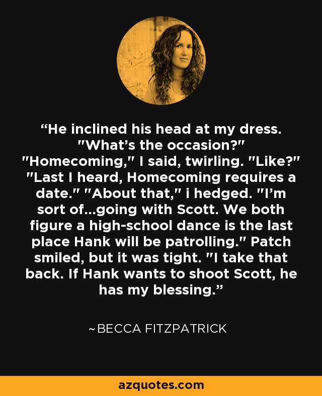 Becca Fitzpatrick cita: Inclinó la cabeza hacia mi vestido. "¿Cuál es ...